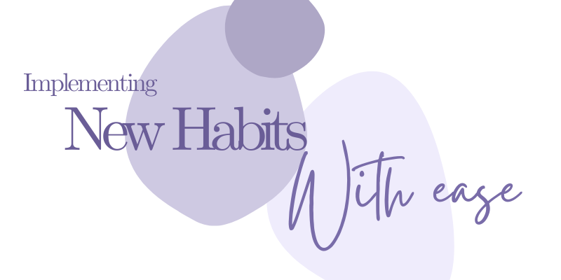 These 7 Tips To Implement New Habits.... Seamlessly